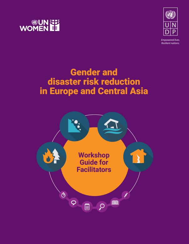 Gender and disaster risk reduction in Europe and Central Asia: workshop guide for facilitators ...